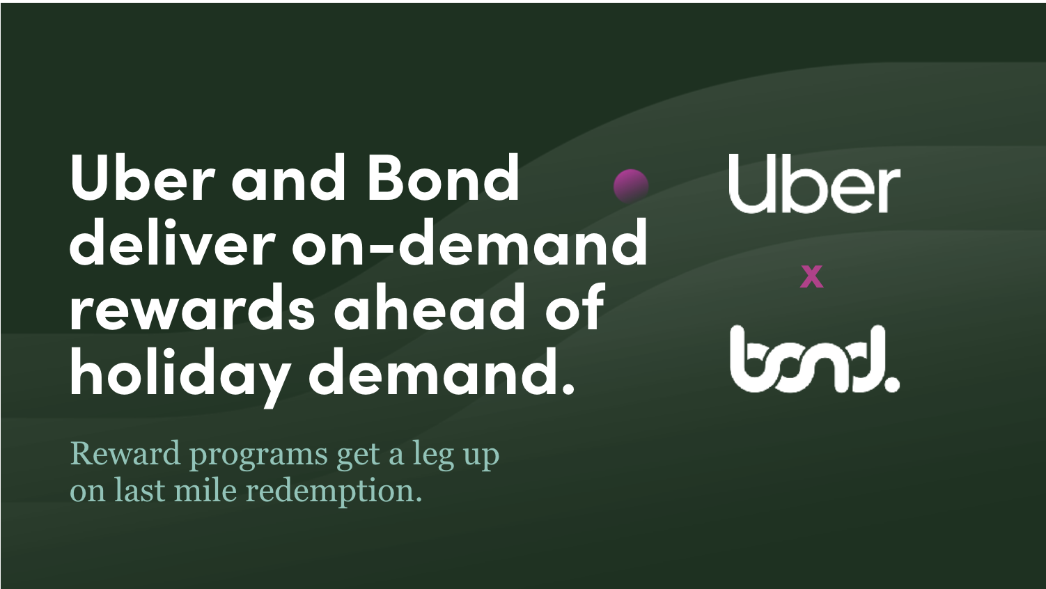 Press Release: Uber Partners with Bond Brand Loyalty to Bring Last-Mile ...